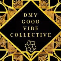 DMV Good Vibe Collective – "Collaborate, Create, Celebrate, and Build ...